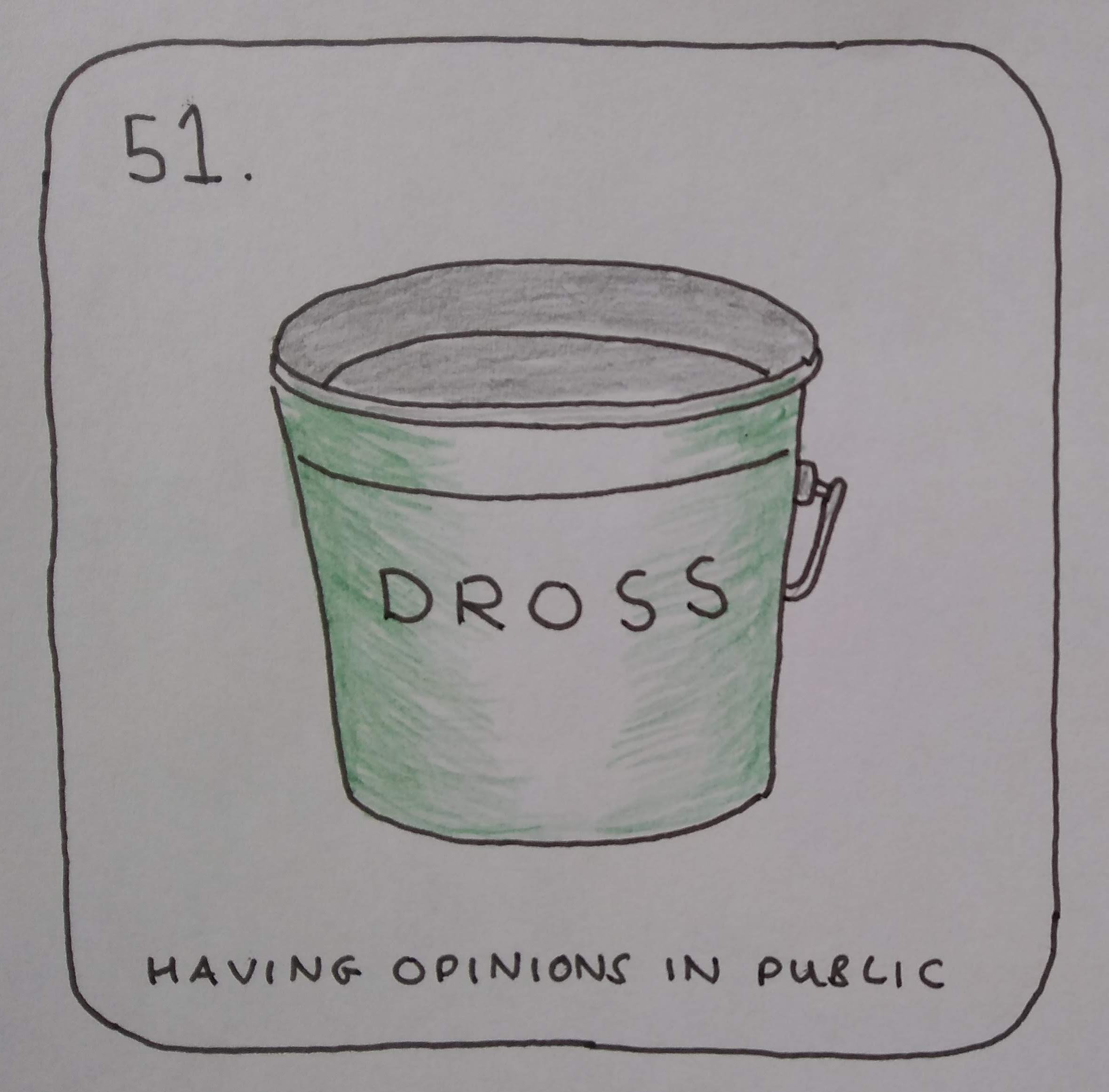 Having opinions in public – drossbucket